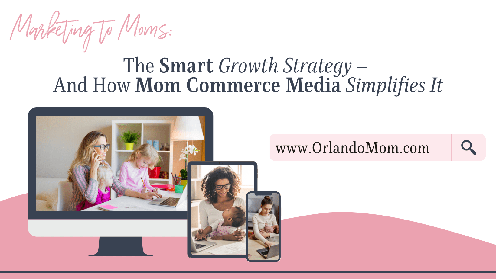 Marketing to Moms: The Smart Growth Strategy — And How Mom Commerce ...
